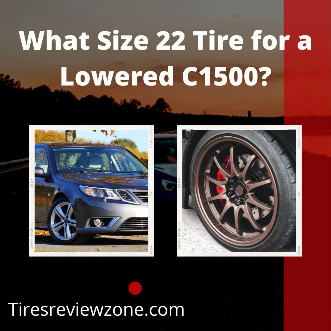 What Size 22 Tire for a Lowered C1500 | Must-Know Information for Car ...